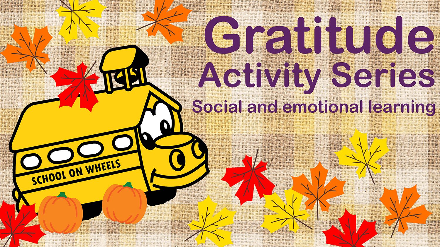 SEL: Gratitude (Fall 2022) - School on Wheels